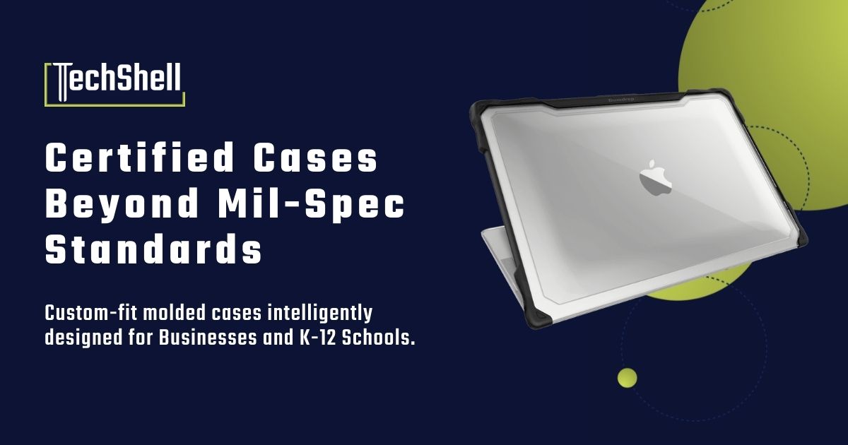 TechShell - Certified Cases Beyond Mil-Spec Standards
